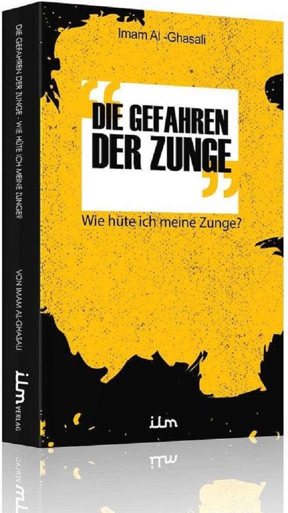 Die Gefahren der Zunge - Wie hüte ich meine Zunge? - Imam Al-Ghazali – al-madina-buch